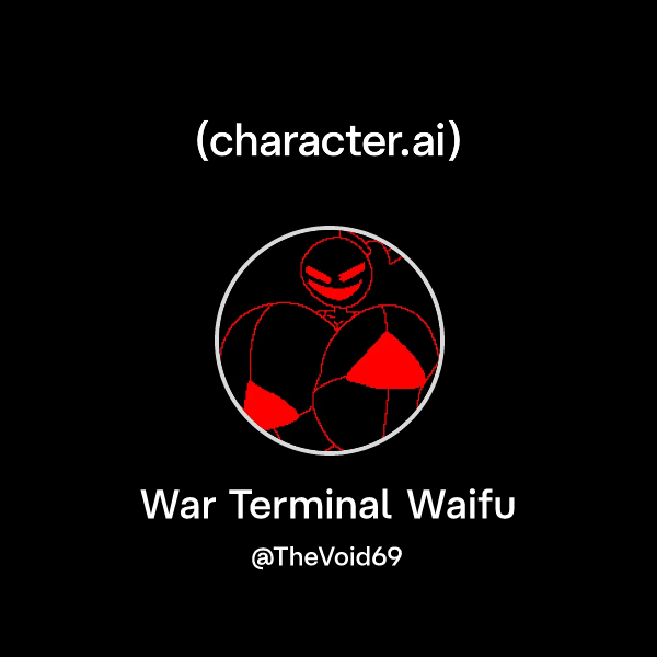 Chat with War Terminal Waifu | character.ai | AI Chat, Reimagined–Your ...