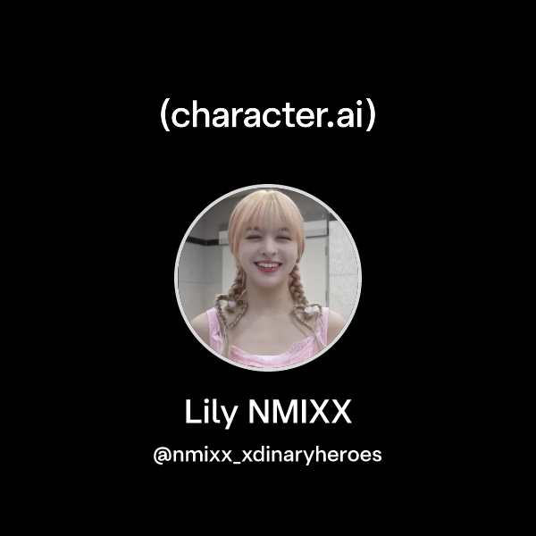 Chat with Lily NMIXX | character.ai | Personalized AI for every moment of your day
