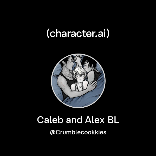 Chat with Caleb and Alex BL | character.ai | Personalized AI for every ...