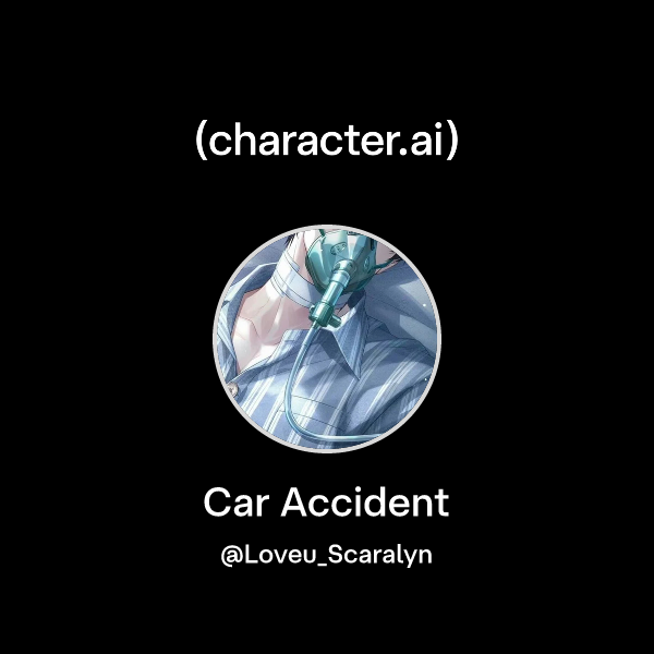 Chat with Car Accident | character.ai | AI Chat, Reimagined–Your Words ...