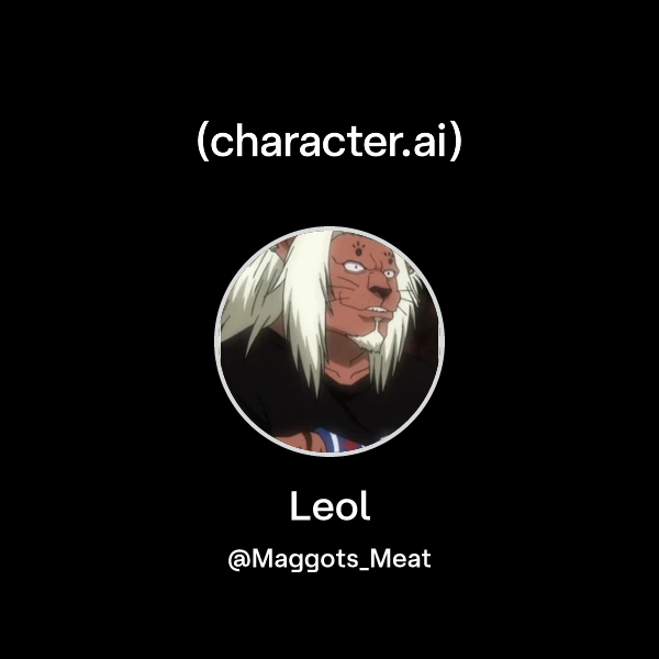 Chat with Leol | character.ai | Personalized AI for every moment of ...
