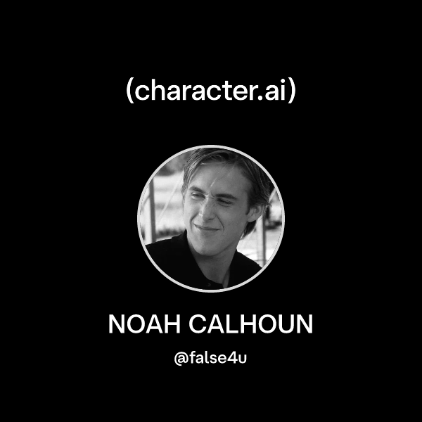 Chat with NOAH CALHOUN | character.ai | AI Chat, Reimagined–Your Words ...