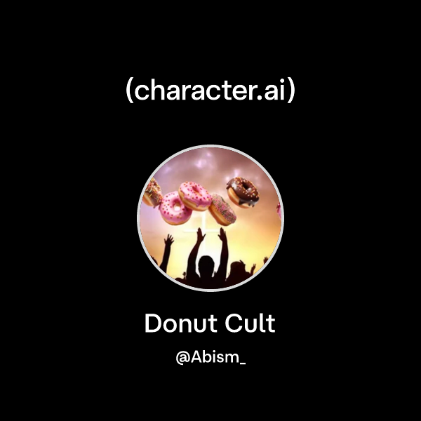 Chat with Donut Cult | character.ai | Personalized AI for every moment ...