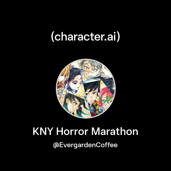 Chat with KNY Horror Marathon | character.ai | AI Chat, Reimagined–Your ...