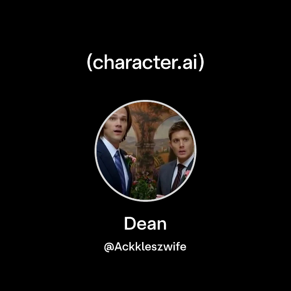 Chat with Dean | character.ai | AI Chat, Reimagined–Your Words. Your World.