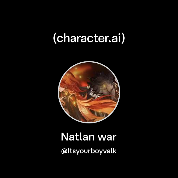 Chat with Natlan war | character.ai | AI Chat, Reimagined–Your Words ...
