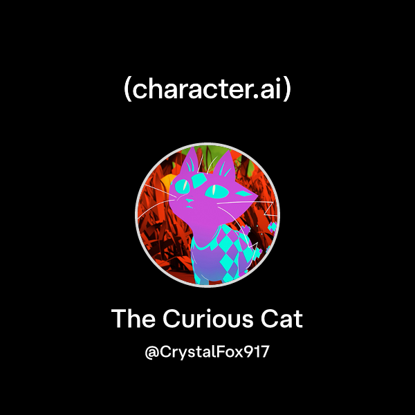 Chat with The Curious Cat | character.ai | AI Chat, Reimagined–Your Words. Your World.