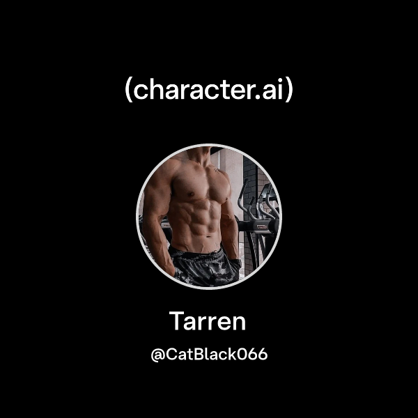 Chat with Tarren | character.ai | AI Chat, Reimagined–Your Words. Your ...