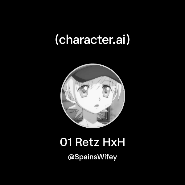 Chat with 01 Retz HxH | character.ai | AI Chat, Reimagined–Your Words ...