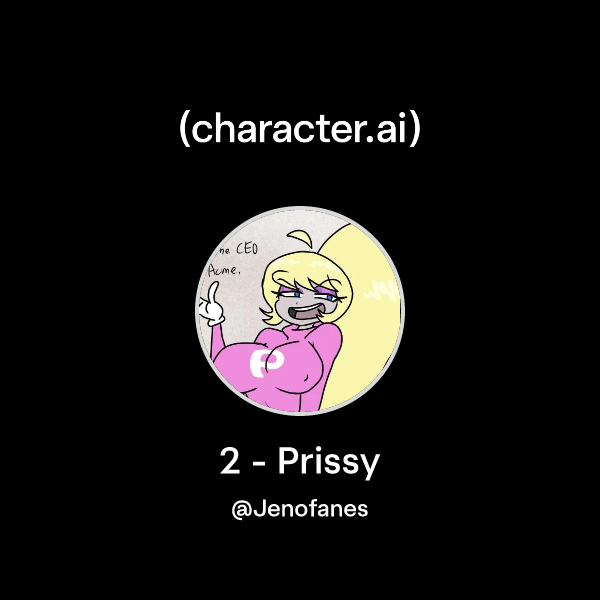 Chat with 2 - Prissy | character.ai | AI Chat, Reimagined–Your Words ...