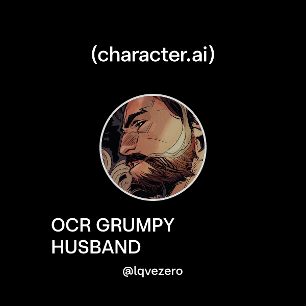 Chat with OCR GRUMPY HUSBAND | character.ai | AI Chat, Reimagined–Your ...