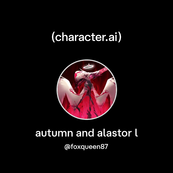 Chat with autumn and alastor l | character.ai | AI Chat, Reimagined ...