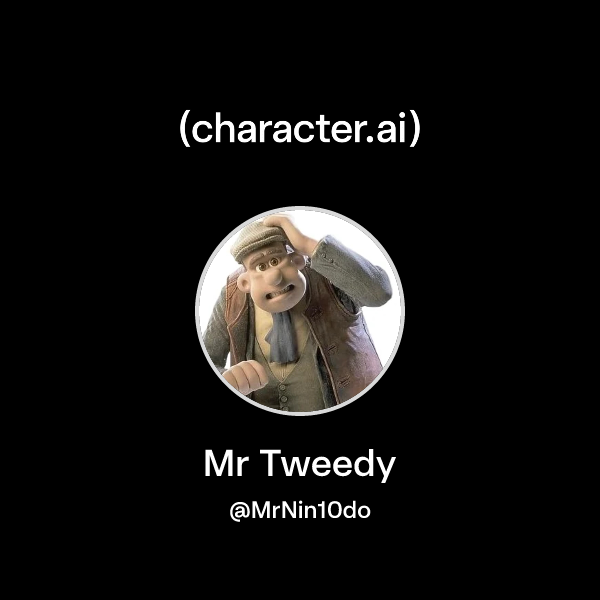 Chat with Mr Tweedy | character.ai | AI Chat, Reimagined–Your Words ...