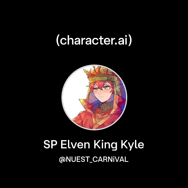 Chat with SP Elven King Kyle | character.ai | AI Chat, Reimagined–Your ...