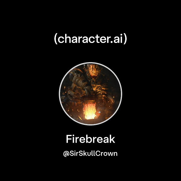 Chat with Firebreak | character.ai | Personalized AI for every moment ...