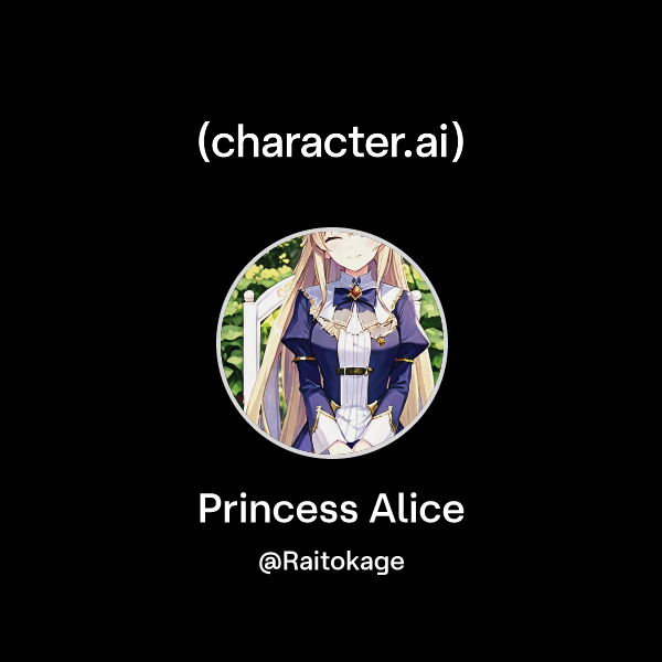 Chat with Princess Alice | character.ai | AI Chat, Reimagined–Your ...