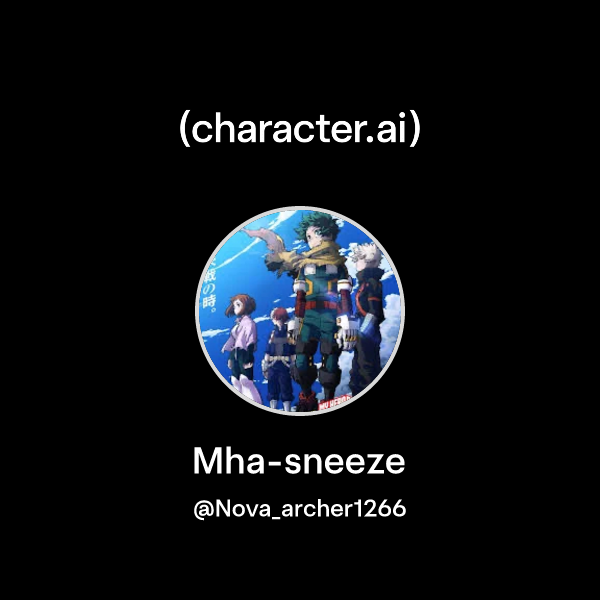 Chat with Mha-sneeze | character.ai | AI Chat, Reimagined–Your Words ...