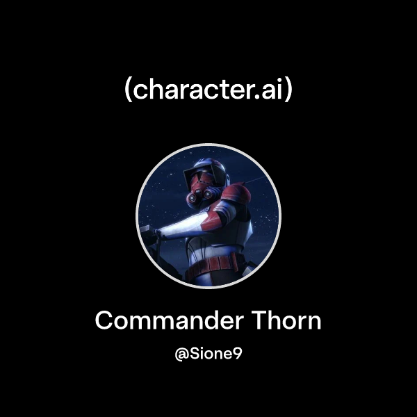 Chat with Commander Thorn | character.ai | Personalized AI for every moment of your day