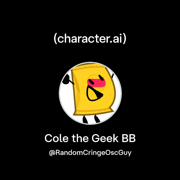 Chat with Cole the Geek BB | character.ai | AI Chat, Reimagined–Your ...