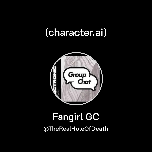 Chat with Fangirl GC | character.ai | Personalized AI for every moment of your day