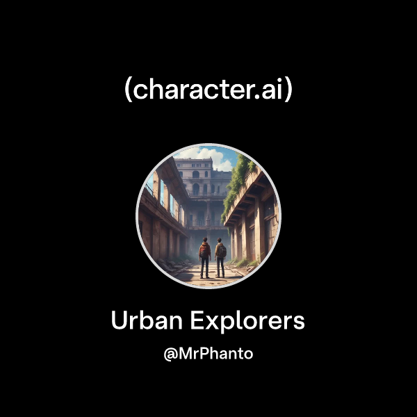 Chat with Urban Explorers | character.ai | AI Chat, Reimagined–Your ...