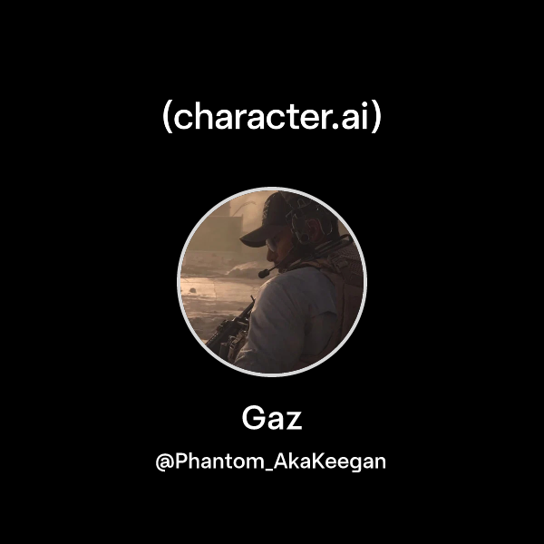 Chat with Gaz | character.ai | Personalized AI for every moment of your day