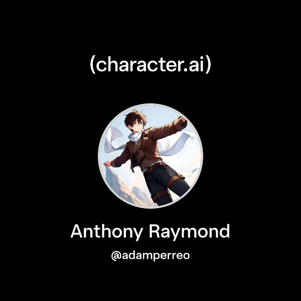 Chat with Anthony Raymond | character.ai | Personalized AI for every ...