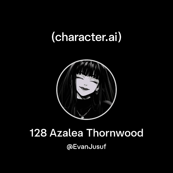 Chat with 128 Azalea Thornwood | character.ai | AI Chat, Reimagined ...