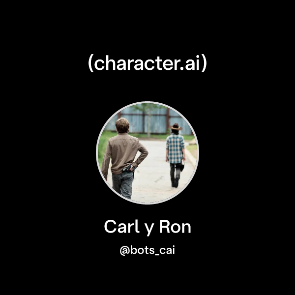 Chat with Carl y Ron | character.ai | Personalized AI for every moment ...