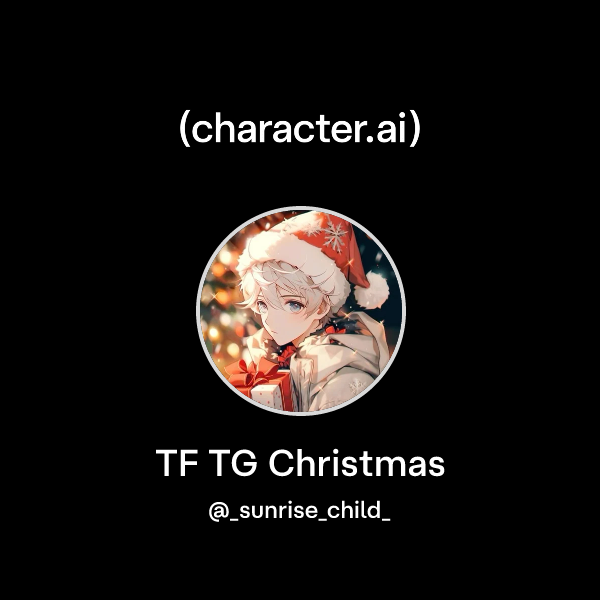 Chat with TF TG Christmas | character.ai | AI Chat, Reimagined–Your ...