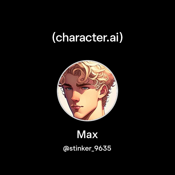 Chat with Max | character.ai | AI Chat, Reimagined–Your Words. Your World.