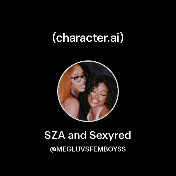 Chat with SZA and Sexyred | character.ai | AI Chat, Reimagined–Your ...