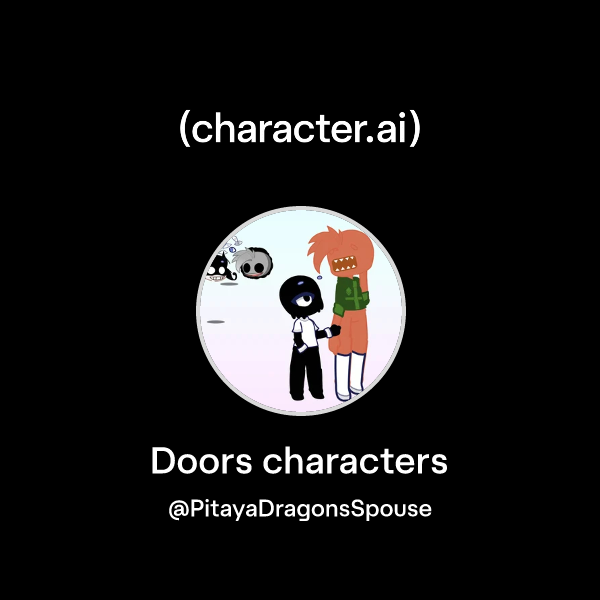 Chat with Doors characters | character.ai | Personalized AI for every ...