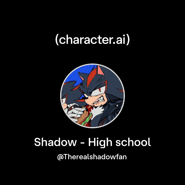 Chat with Shadow - High school | character.ai | AI Chat, Reimagined ...
