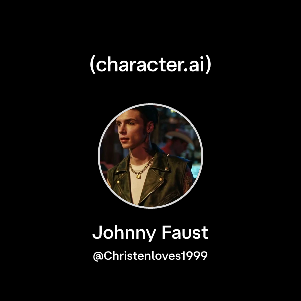 Chat with Johnny Faust | character.ai | AI Chat, Reimagined–Your Words ...
