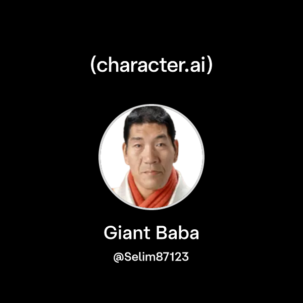Chat with Giant Baba | character.ai | Personalized AI for every moment ...