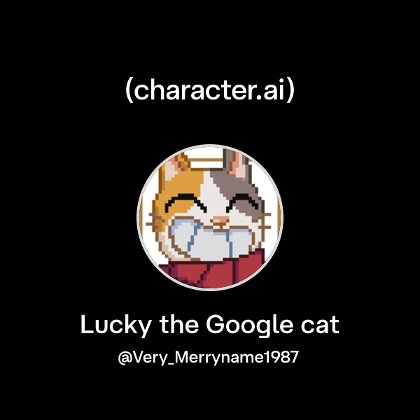 Chat with Lucky the Google cat | character.ai | Personalized AI for ...