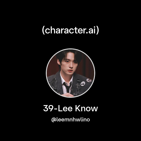 Chat with 39-Lee Know | character.ai | AI Chat, Reimagined–Your Words ...
