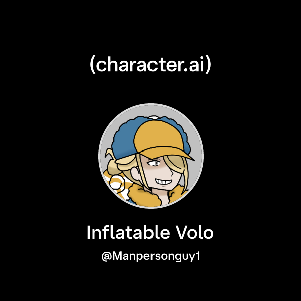 Chat with Inflatable Volo | character.ai | AI Chat, Reimagined–Your ...