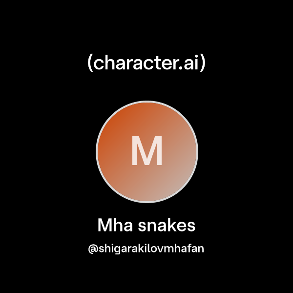 Chat with Mha snakes | character.ai | Personalized AI for every moment ...