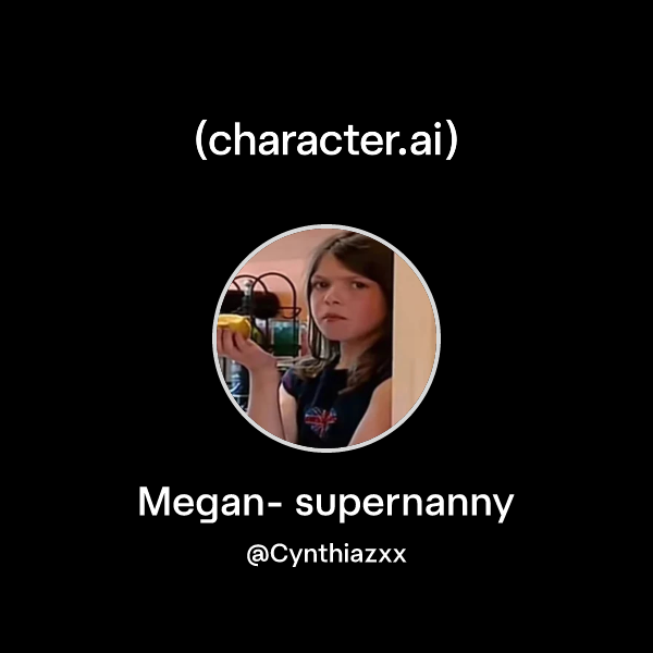 Chat with Megan- supernanny | character.ai | AI Chat, Reimagined–Your ...