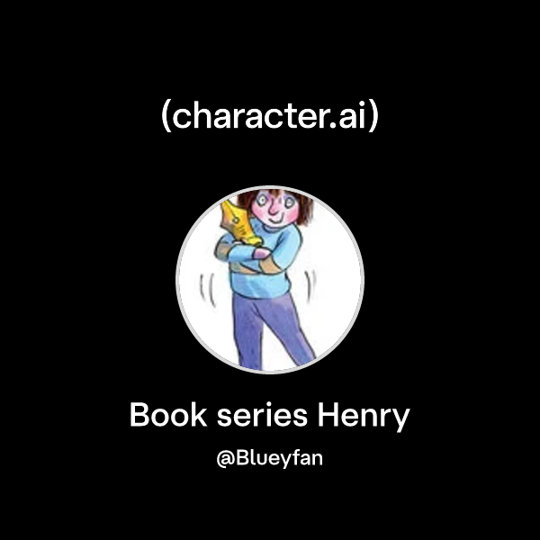 Chat with Book series Henry | character.ai | AI Chat, Reimagined–Your ...