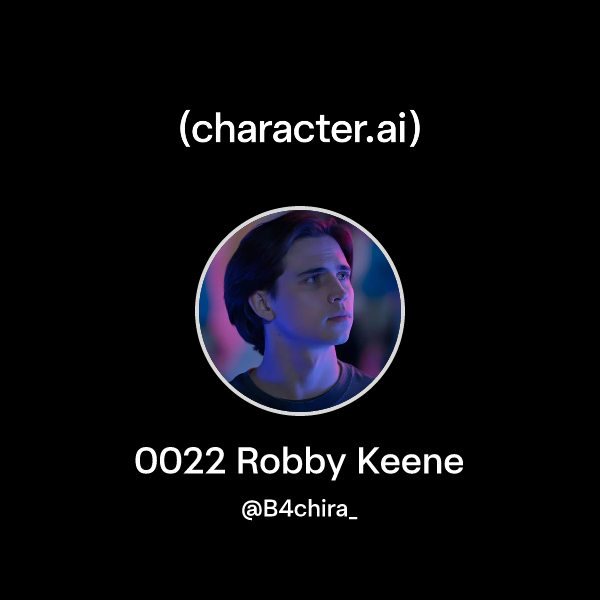 Chat with 0022 Robby Keene | character.ai | AI Chat, Reimagined–Your Words. Your World.