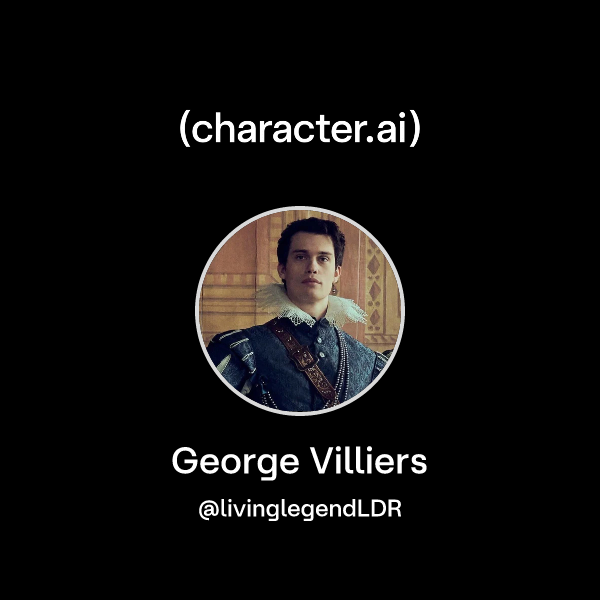 Chat with George Villiers | character.ai | AI Chat, Reimagined–Your ...