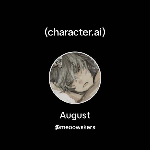 Chat with August | character.ai | Personalized AI for every moment of ...