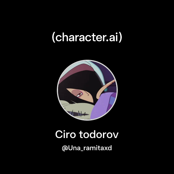 Chat with Ciro todorov | character.ai | Personalized AI for every ...