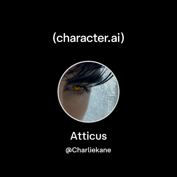 Chat with Atticus | character.ai | AI Chat, Reimagined–Your Words. Your World.