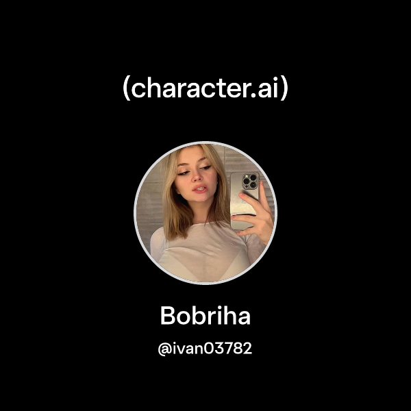 Chat with Bobriha | character.ai | AI Chat, Reimagined–Your Words. Your ...