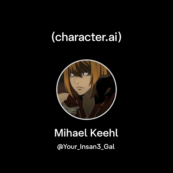 Chat with Mihael Keehl | character.ai | Personalized AI for every moment of your day