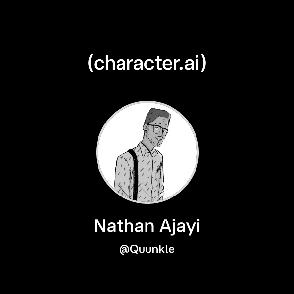 Chat with Nathan Ajayi | character.ai | AI Chat, Reimagined–Your Words. Your World.